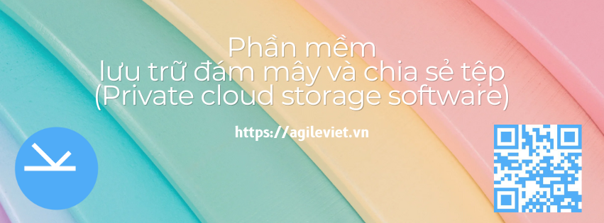 Dịch vụ lưu trữ đám mây và chia sẻ tệp (Private cloud storage software)